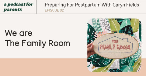 Preparing For Postpartum With Caryn Fields – Family Room Center